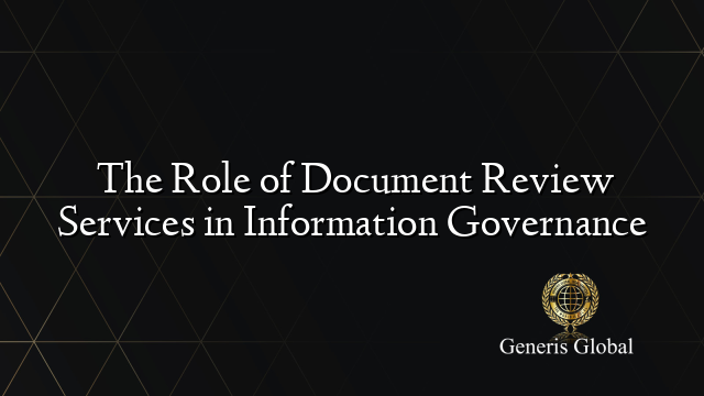 The Role of Document Review Services in Information Governance