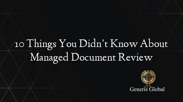 10 Things You Didn't Know About Managed Document Review