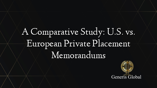 A Comparative Study: U.S. vs. European Private Placement Memorandums