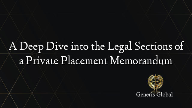 A Deep Dive into the Legal Sections of a Private Placement Memorandum