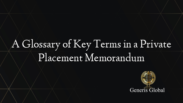 A Glossary of Key Terms in a Private Placement Memorandum