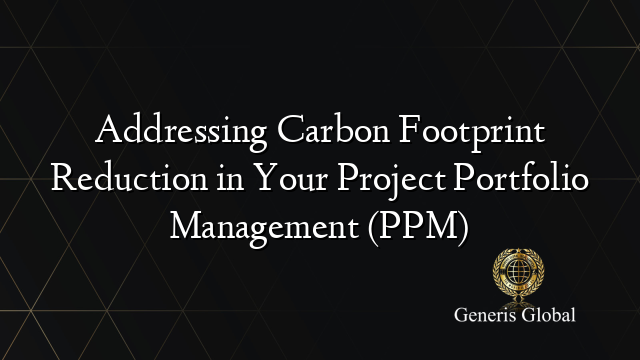 Addressing Carbon Footprint Reduction in Your Project Portfolio ...