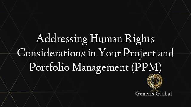 Addressing Human Rights Considerations in Your Project and Portfolio ...