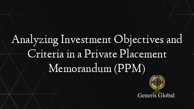 Analyzing Investment Objectives and Criteria in a Private Placement ...
