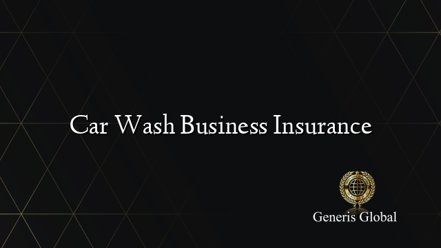 Car Wash Business Insurance