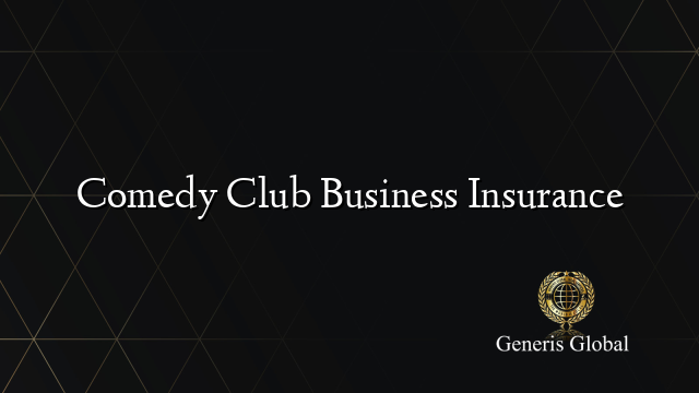 Comedy Club Business Insurance