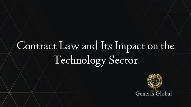 Contract Law and Its Impact on the Technology Sector - Generis Global ...