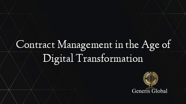 Contract Management in the Age of Digital Transformation - Generis ...