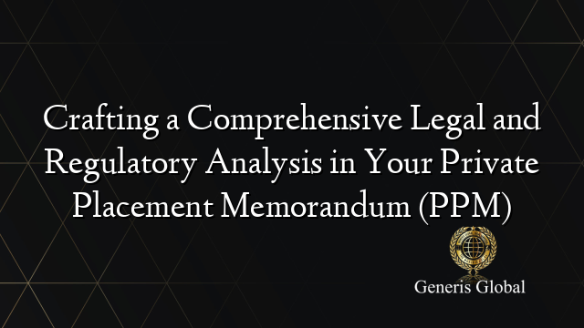 Crafting a Comprehensive Legal and Regulatory Analysis in Your Private ...