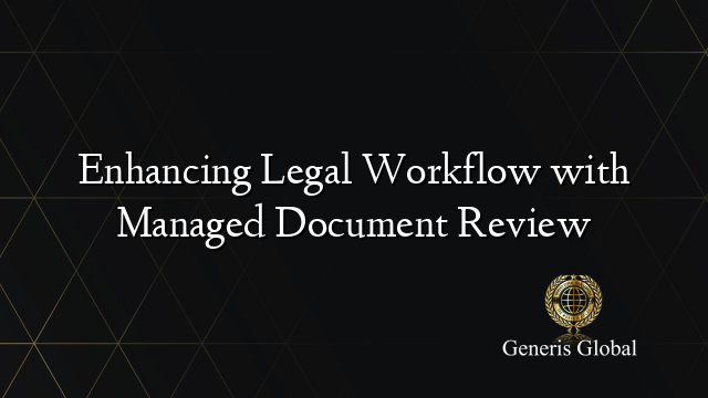 Enhancing Legal Workflow with Managed Document Review
