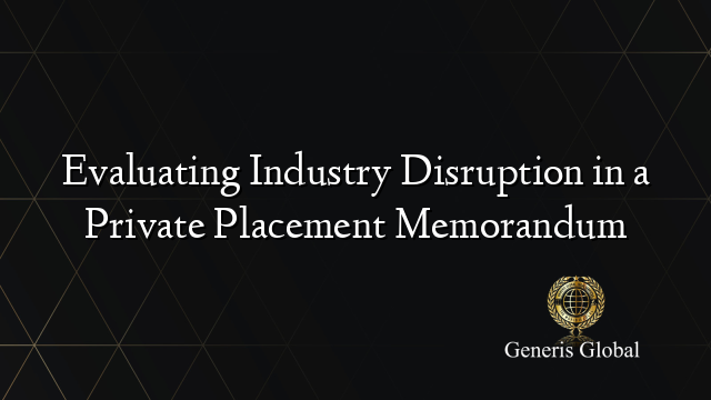 Evaluating Industry Disruption in a Private Placement Memorandum