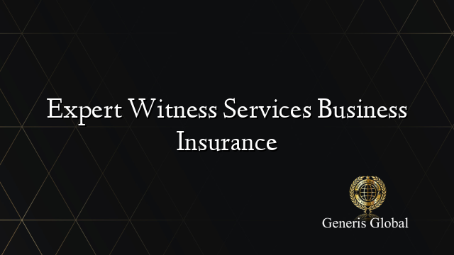 Expert Witness Services Business Insurance