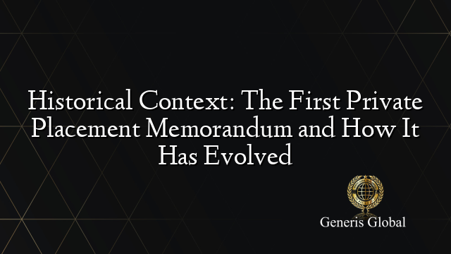 Historical Context: The First Private Placement Memorandum and How It ...