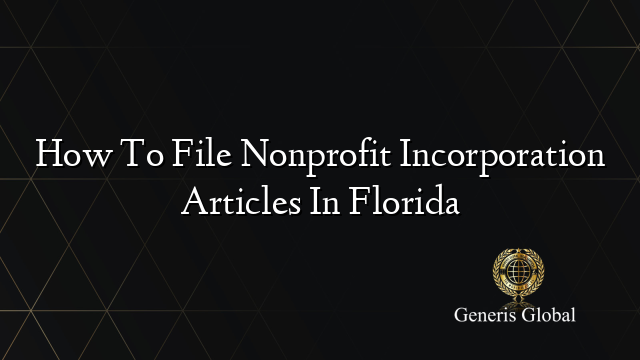 How To File Nonprofit Incorporation Articles In Florida