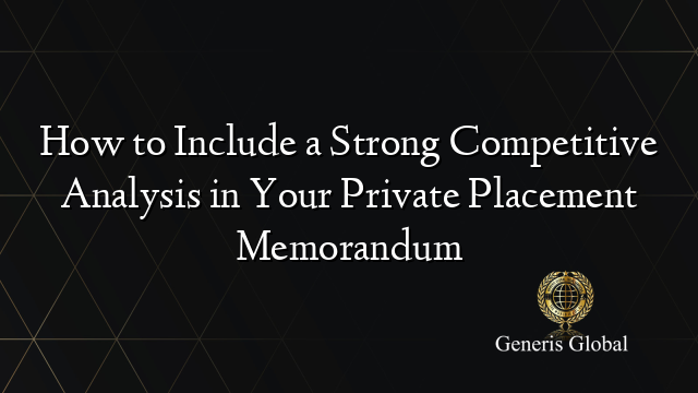 How to Include a Strong Competitive Analysis in Your Private Placement ...