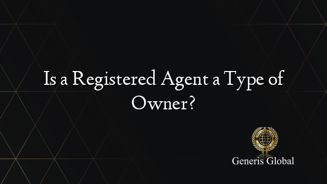 Is a Registered Agent a Type of Owner?