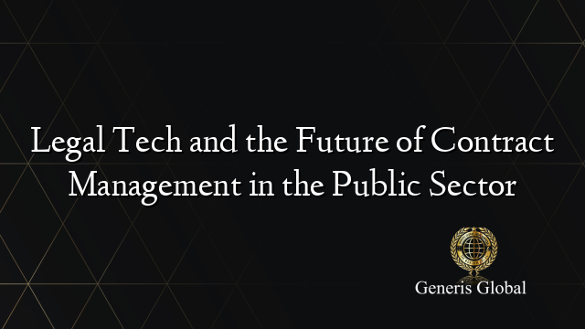 Legal Tech and the Future of Contract Management in the Public Sector ...