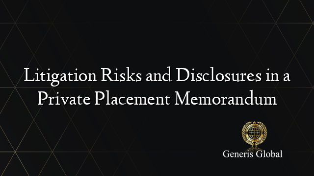 Litigation Risks and Disclosures in a Private Placement Memorandum