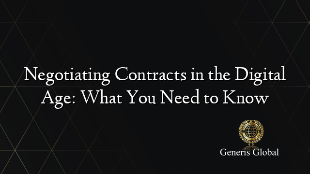 Negotiating Contracts in the Digital Age: What You Need to Know ...