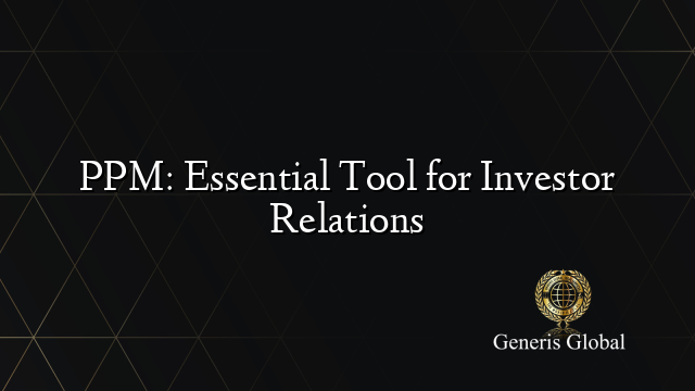 PPM: Essential Tool for Investor Relations
