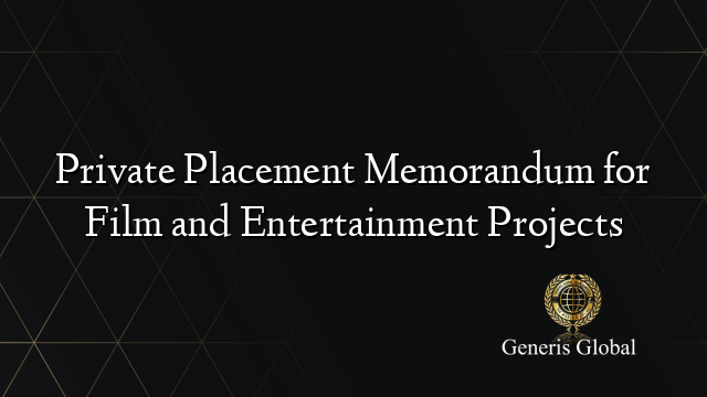 Private Placement Memorandum for Film and Entertainment Projects