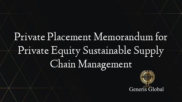 Private Placement Memorandum for Private Equity Sustainable Supply ...