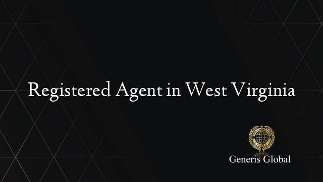 Registered Agent in West Virginia