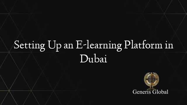 Setting Up an E-learning Platform in Dubai