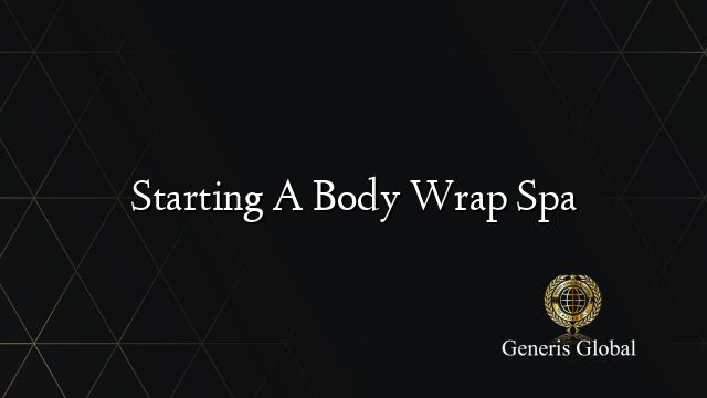 Starting A Body Wrap Spa