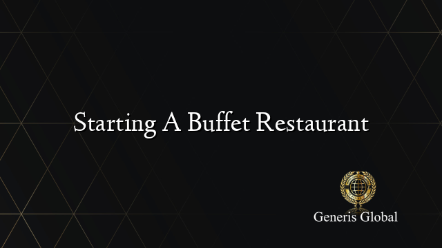 Starting A Buffet Restaurant