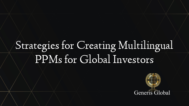 Strategies for Creating Multilingual PPMs for Global Investors