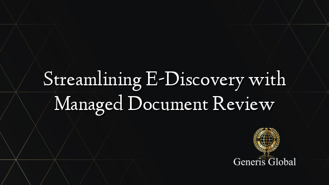 Streamlining E-Discovery with Managed Document Review