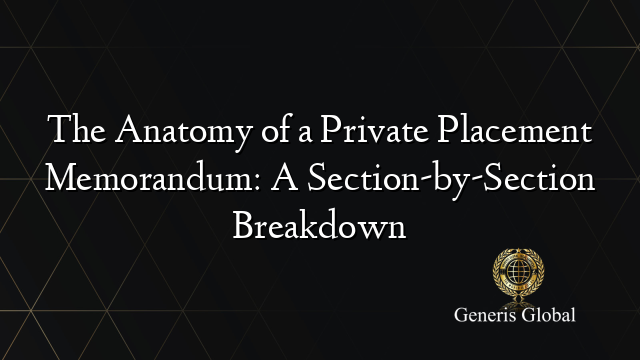 The Anatomy of a Private Placement Memorandum: A Section-by-Section ...