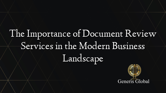 The Importance of Document Review Services in the Modern Business ...