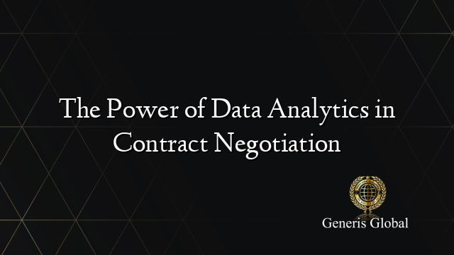The Power of Data Analytics in Contract Negotiation - Generis Global ...