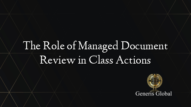 The Role of Managed Document Review in Class Actions