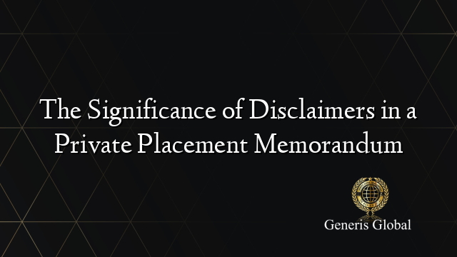 The Significance of Disclaimers in a Private Placement Memorandum
