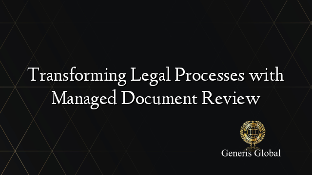 Transforming Legal Processes with Managed Document Review