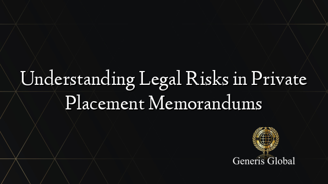 Understanding Legal Risks in Private Placement Memorandums