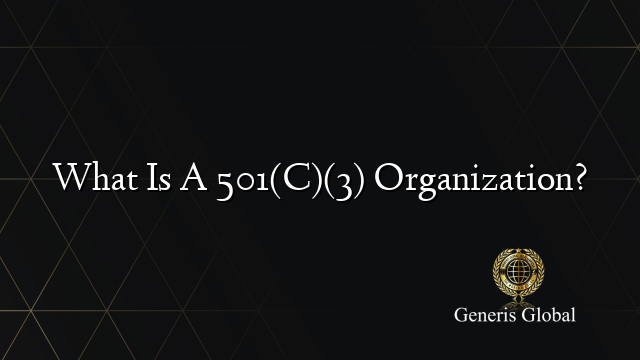 What Is A 501(C)(3) Organization?