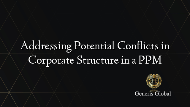 Addressing Potential Conflicts in Corporate Structure in a PPM