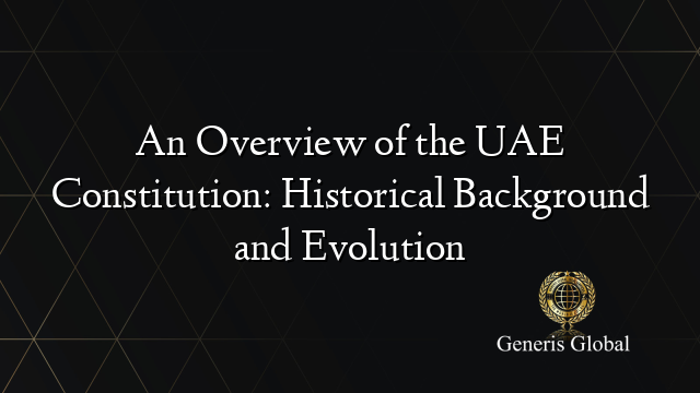 An Overview of the UAE Constitution: Historical Background and Evolution