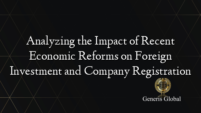 Analyzing the Impact of Recent Economic Reforms on Foreign Investment ...
