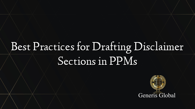 Best Practices for Drafting Disclaimer Sections in PPMs