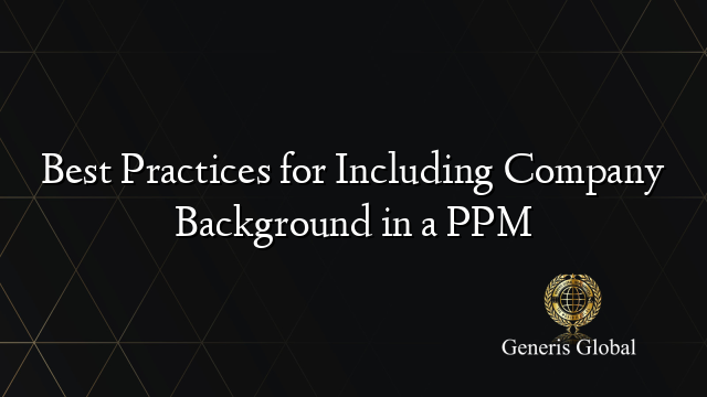 Best Practices for Including Company Background in a PPM