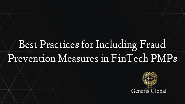 Best Practices for Including Fraud Prevention Measures in FinTech PMPs