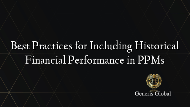 Best Practices for Including Historical Financial Performance in PPMs
