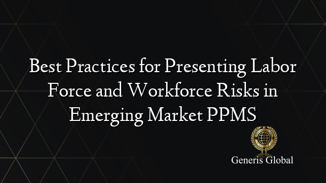 Best Practices for Presenting Labor Force and Workforce Risks in ...