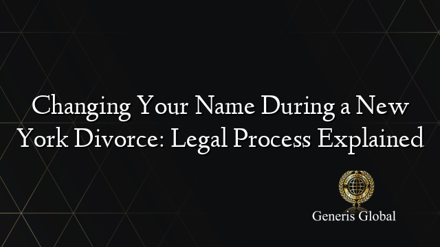 Changing Your Name During a New York Divorce: Legal Process Explained