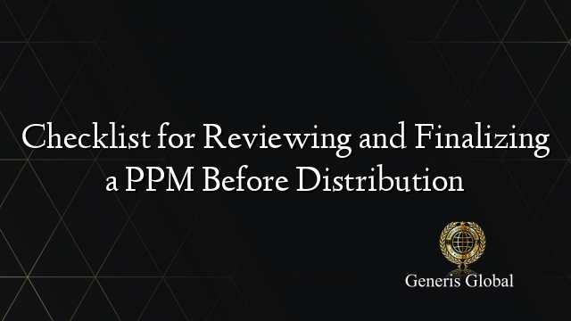 Checklist for Reviewing and Finalizing a PPM Before Distribution